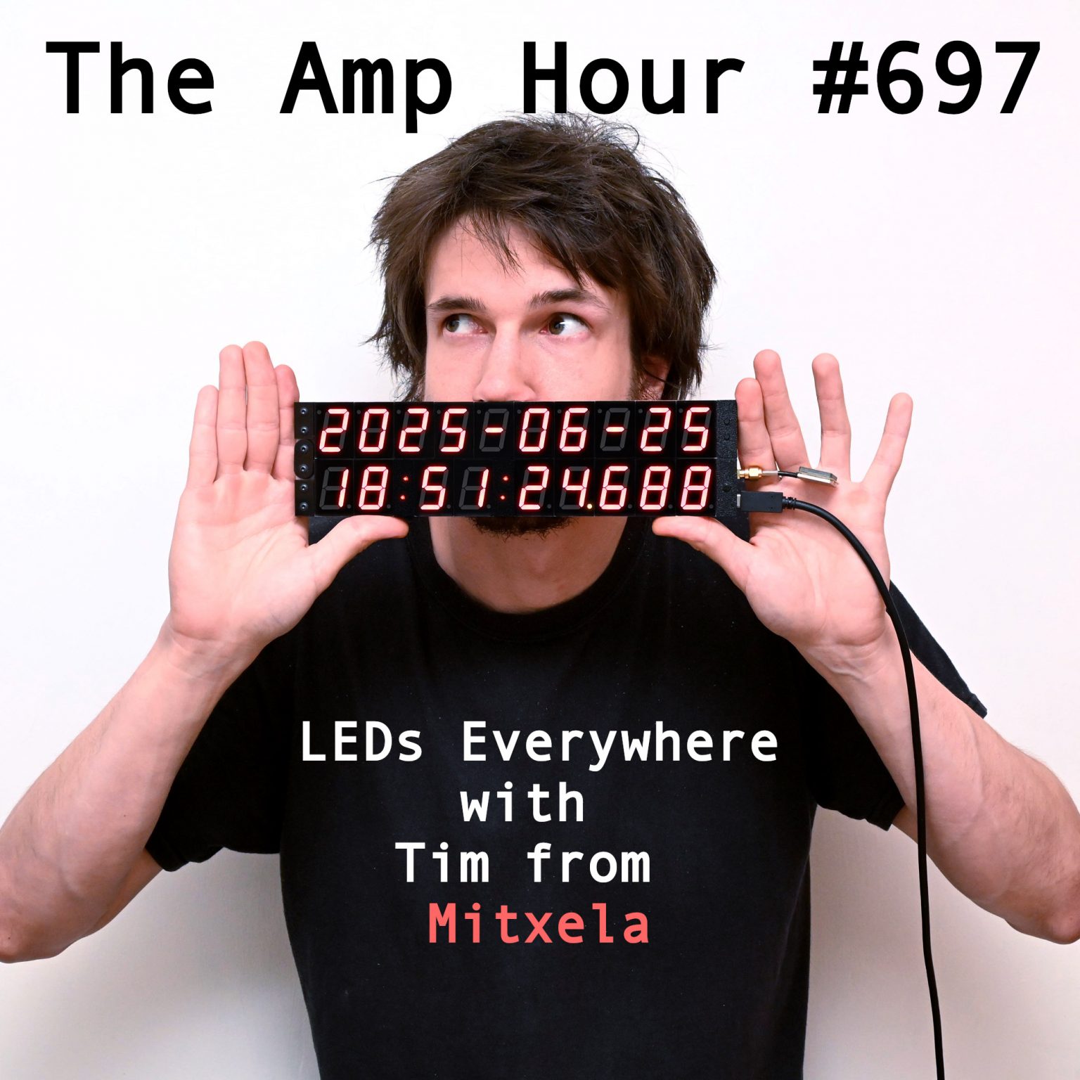 #697 – LEDs Everywhere with Tim from Mitxela | The Amp Hour Electronics Podcast